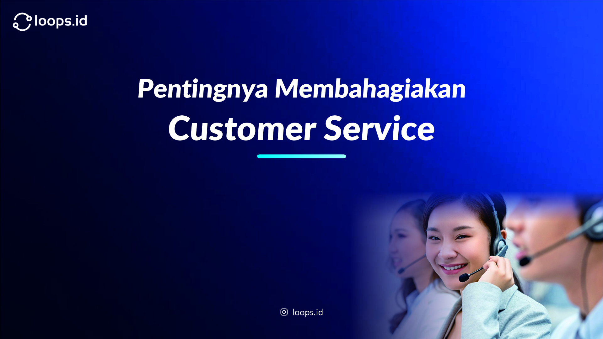 Pentingnya Membahagiakan Customer Service – Keadilan Leads Bagi Seluruh ...