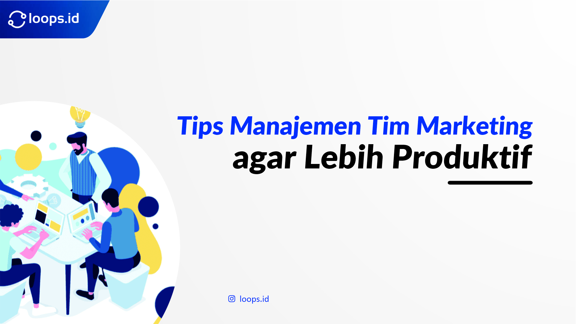 Tips Manajemen Tim Marketing agar Lebih Produktif – Keadilan Leads Bagi ...