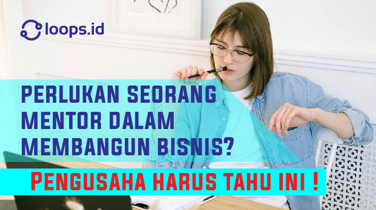 Perlukan seorang mentor dalam membangun bisnis? Pengusaha harus tahu ini ! – Keadilan Leads Bagi ...