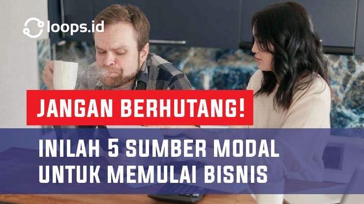 Jangan berhutang ! Inilah 5 Sumber Modal Untuk Memulai Bisnis ...