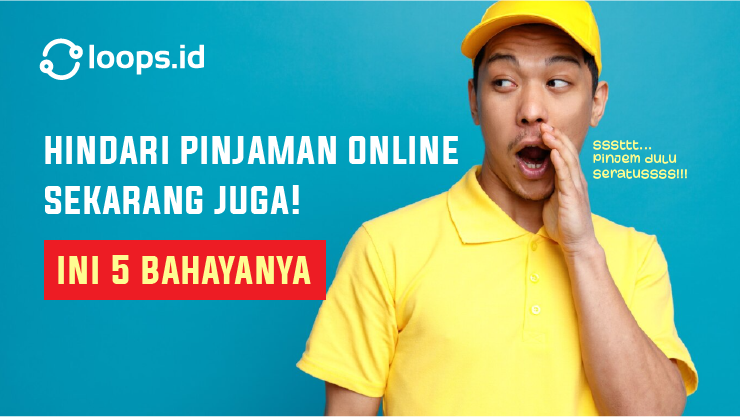 Hindari Pinjaman Online Sekarang Juga ! Ini 5 Bahayanya – Keadilan Leads Bagi Seluruh CS Indonesia