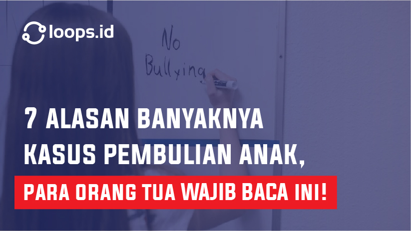 7 Alasan Banyaknya kasus Pembulian Anak, Para Orang Tua WAJIB BACA ini ...