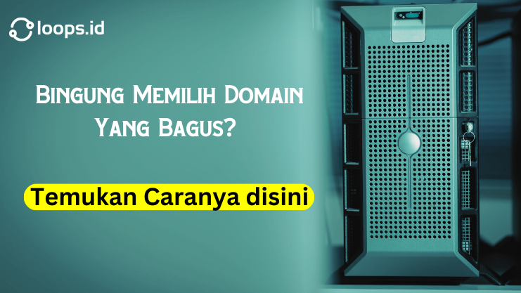 Bingung Memilih Domain Yang Bagus? Temukan Caranya disini – Keadilan Leads Bagi Seluruh CS Indonesia