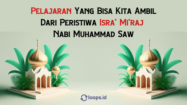 Pelajaran Yang Bisa Kita Ambil Dari Peristiwa Isra’ Mi’raj Nabi Muhammad Saw – Keadilan Leads ...