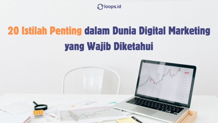 20 Istilah Penting dalam Dunia Digital Marketing yang Wajib Diketahui ...