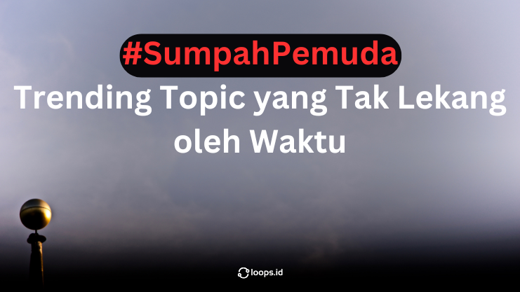 #SumpahPemuda: Trending Topic yang Tak Lekang oleh Waktu – Keadilan Leads Bagi Seluruh CS Indonesia