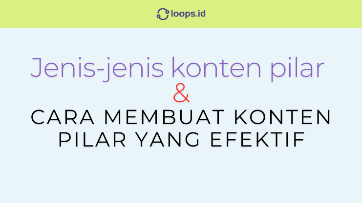 Jenis-Jenis Konten Pilar dan Cara Membuat Konten Pilar yang Efektif ...