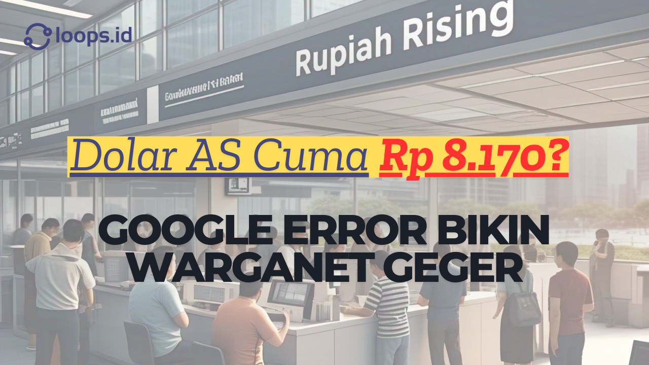 Dolar AS Cuma Rp 8.170? Google Error Bikin Warganet Geger – Keadilan ...