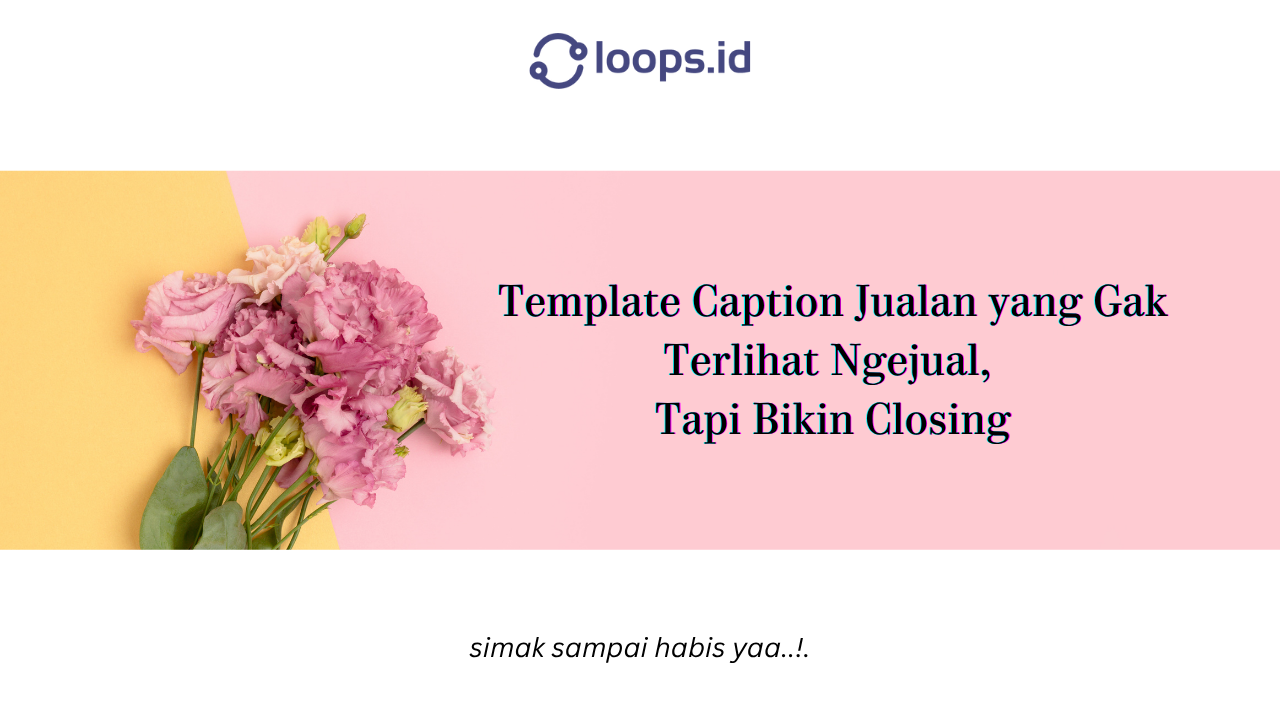 Template Caption Jualan yang Gak Terlihat Ngejual, Tapi Bikin Closing – Keadilan Leads Bagi ...