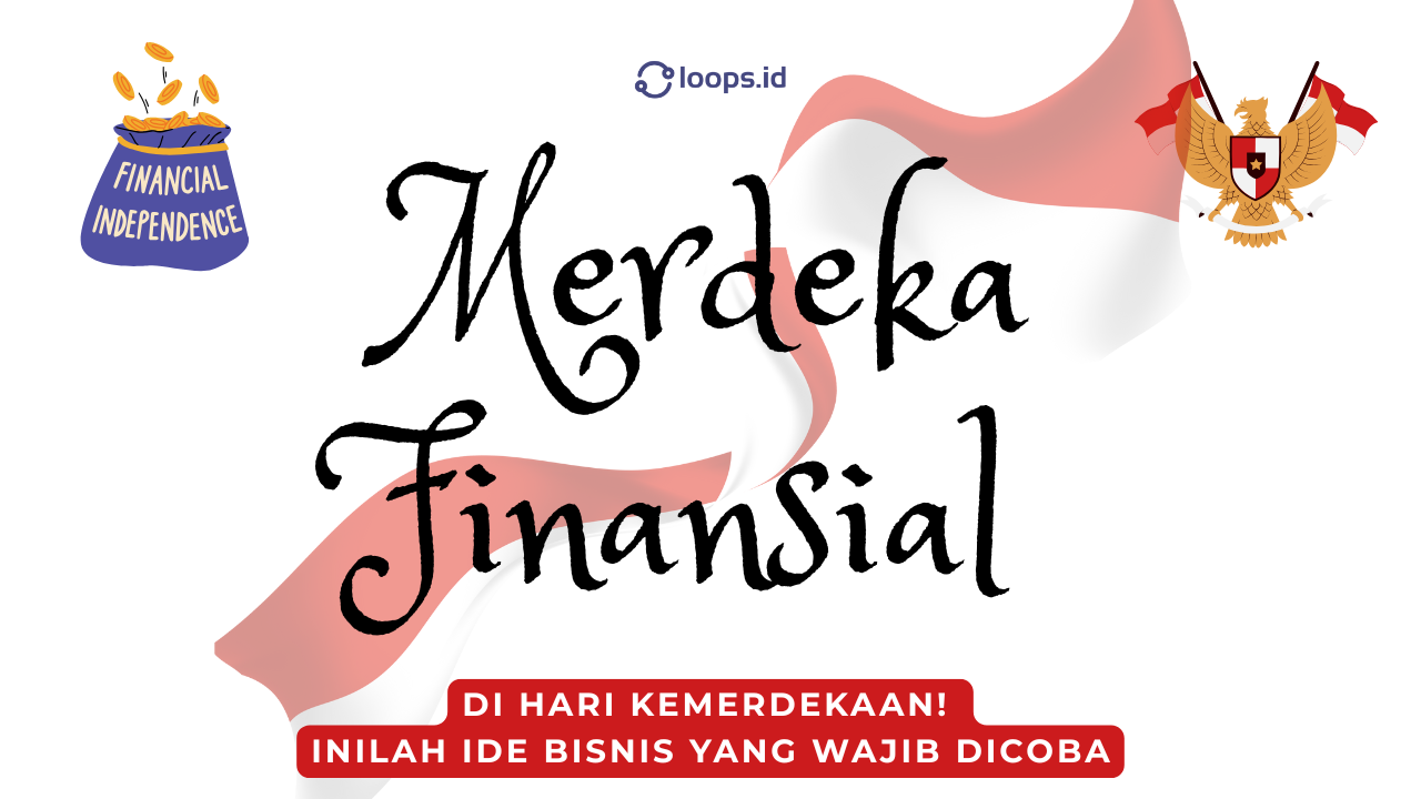 Merdeka Finansial di Hari Kemerdekaan! Ide Bisnis yang Wajib Dicoba ...