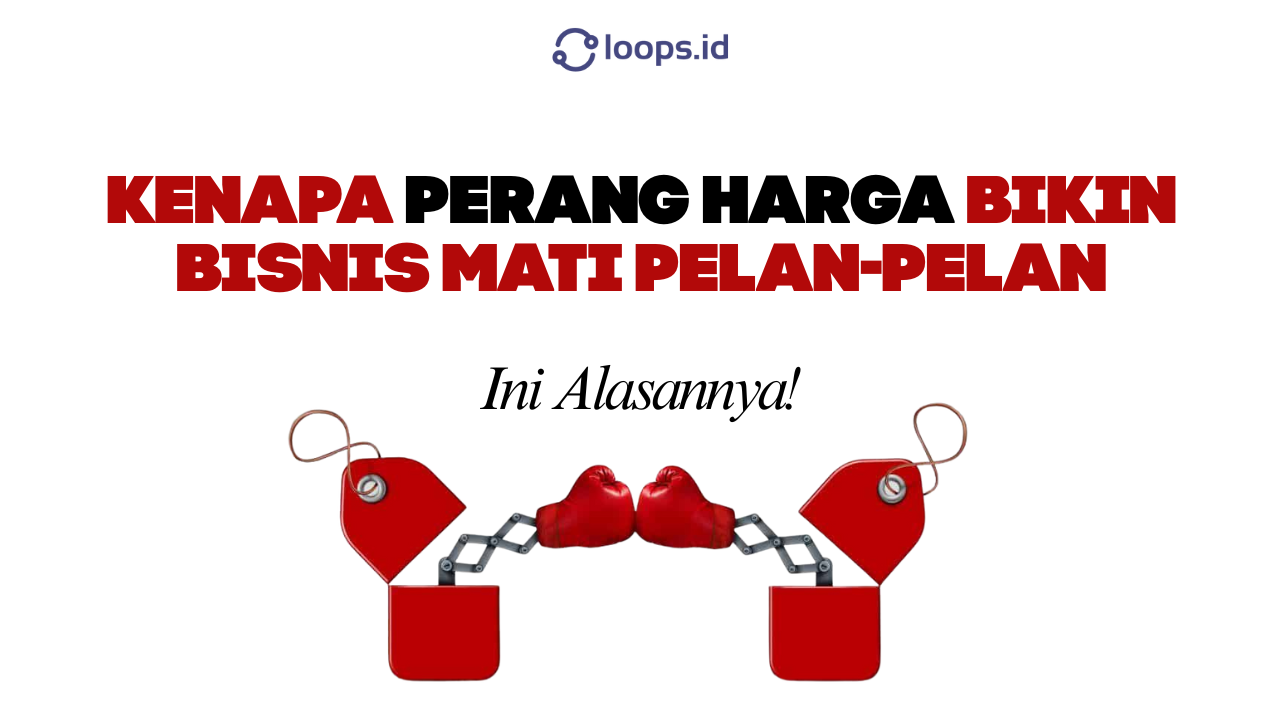 Kenapa Perang Harga Bikin Bisnis Mati Pelan-Pelan, Ini Alasannya ...